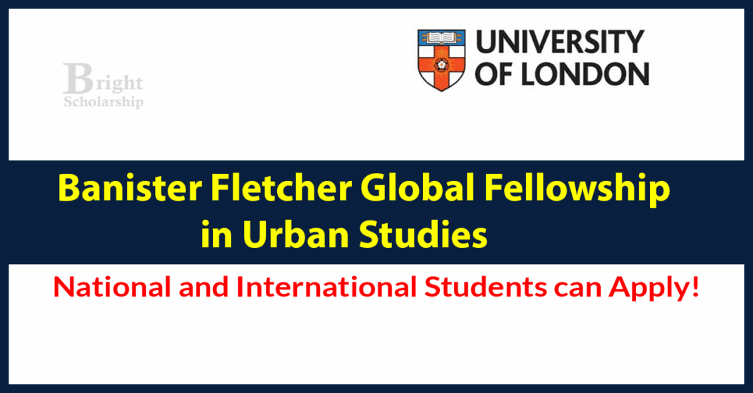 Banister Fletcher Global Fellowship 2025 in Europe - Bright Scholarship