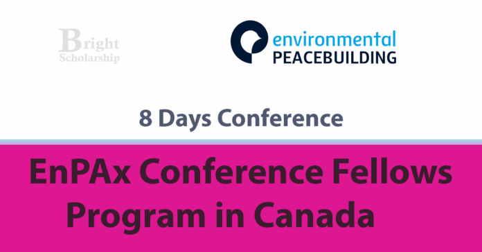 EnPAx Conference Fellows Program 2026 in Canada (Fully Funded) - Bright ...