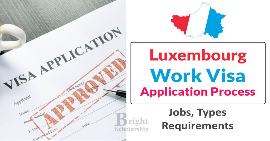Luxembourg Work Visa Process 2026 (Jobs, Types, Requirements) - Bright ...